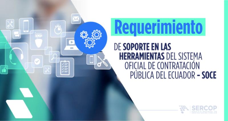 Requerimiento de Soporte en las herramientas del Sistema Oficial de Contratación Pública del ...